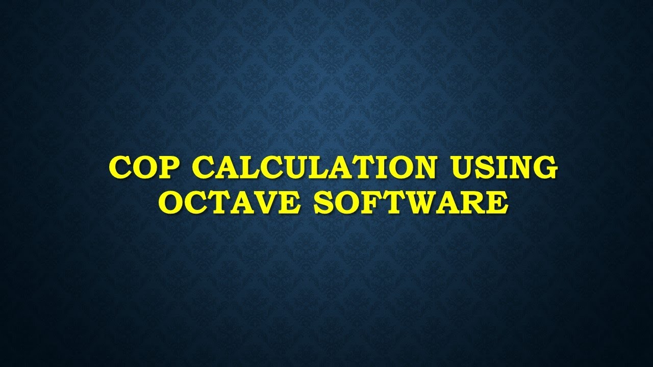 COP Calculation Using OCTAVE Software - YouTube