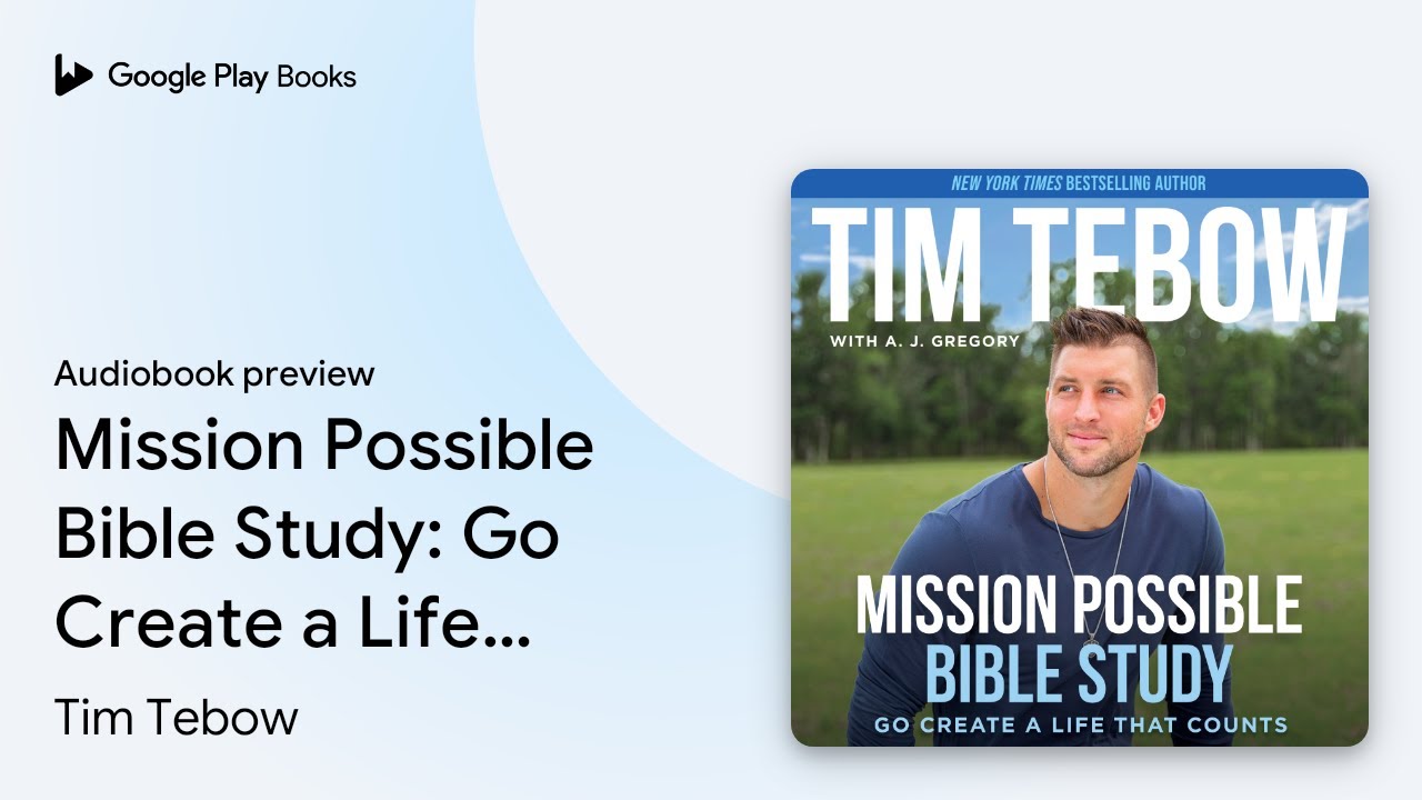 Mission Possible Bible Study: Go Create a Life… by Tim Tebow ...