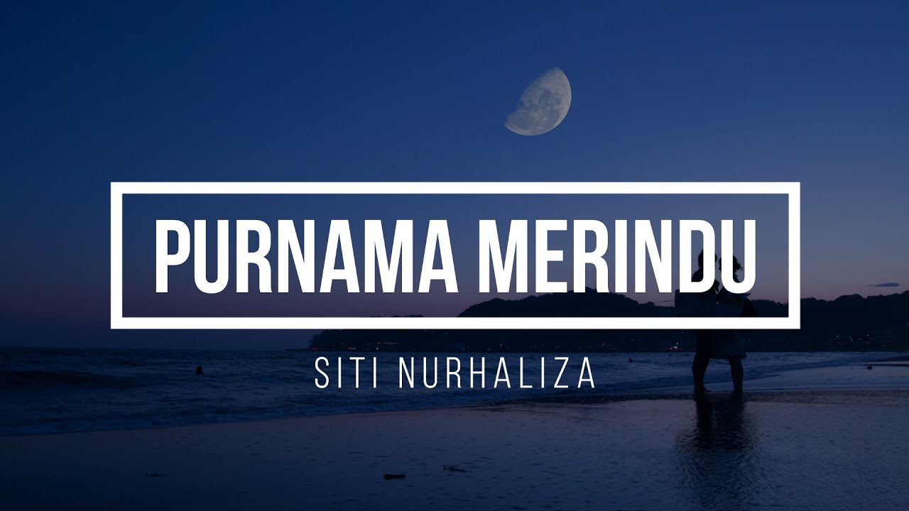 purnama merindu - siti nuhaliza || lirik - YouTube
