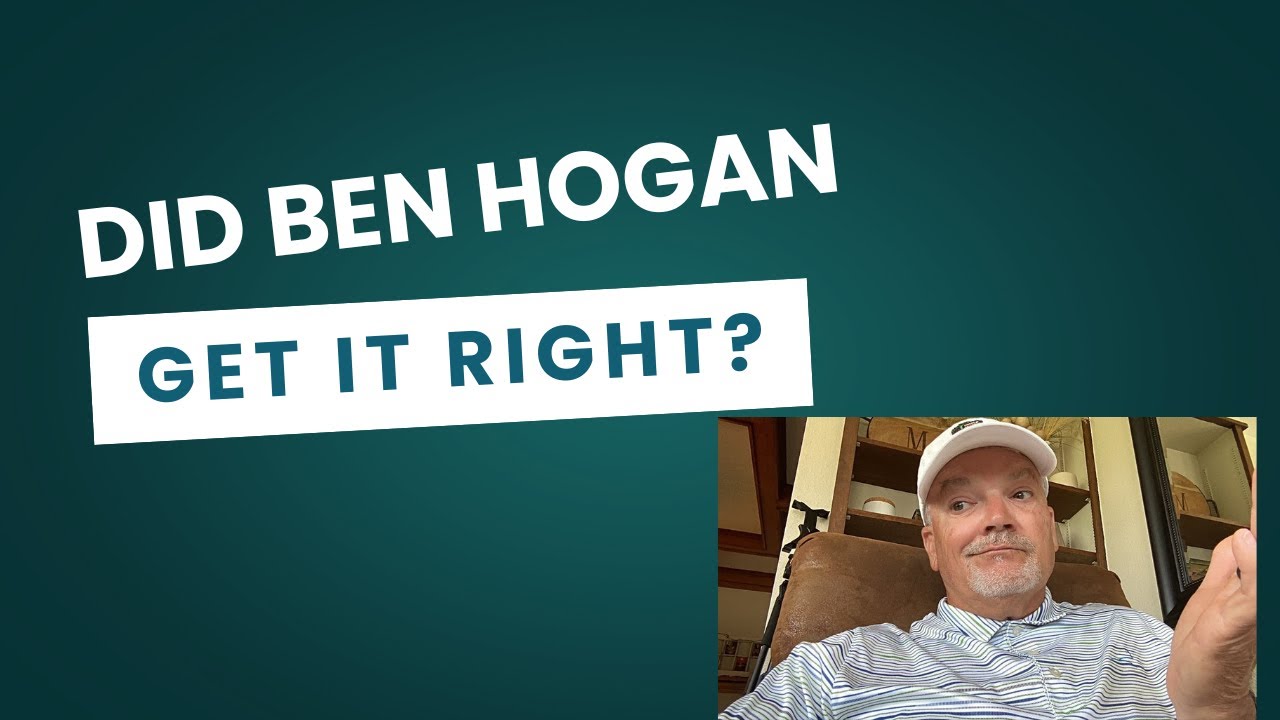 Did Ben Hogan and Jon Gustin get it right? - YouTube