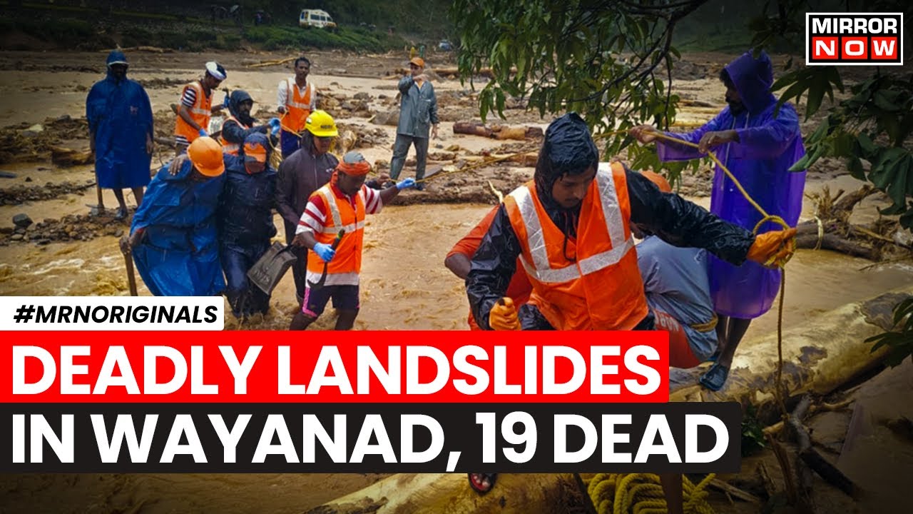 Wayanad Landslide | 19 Dead, Hundreds Trapped In Kerala's Wayanad ...