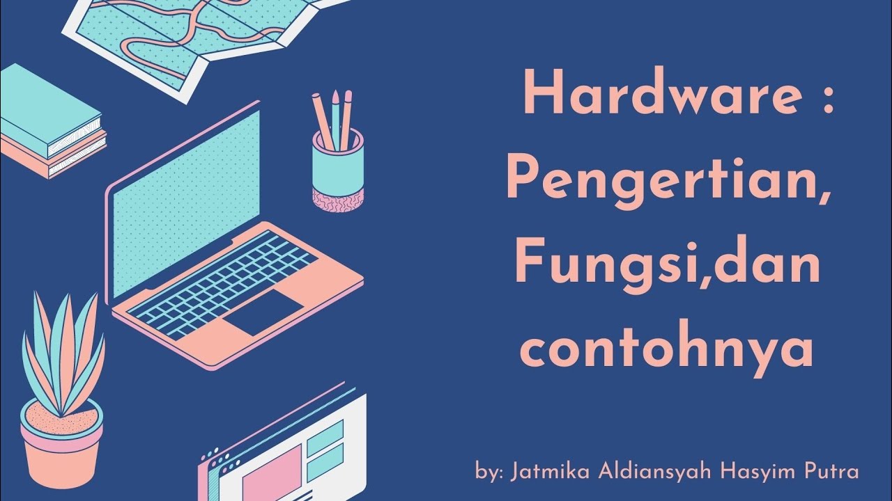 Hardware: Pengertian, Fungsi, dan contohnya - YouTube