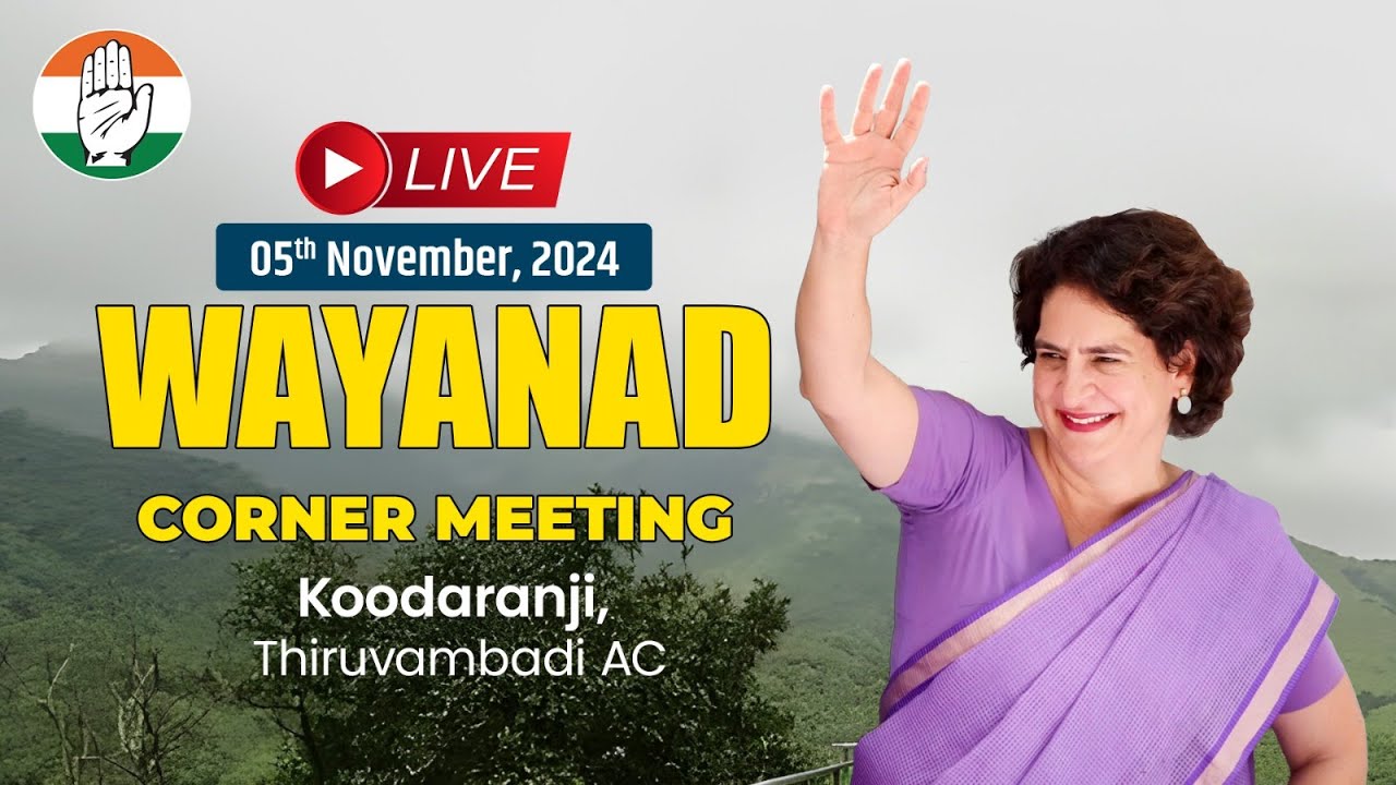 Live : Corner Meeting, Smt Priyanka Gandhi Ji, Koodaranji, Thiruvambadi ...