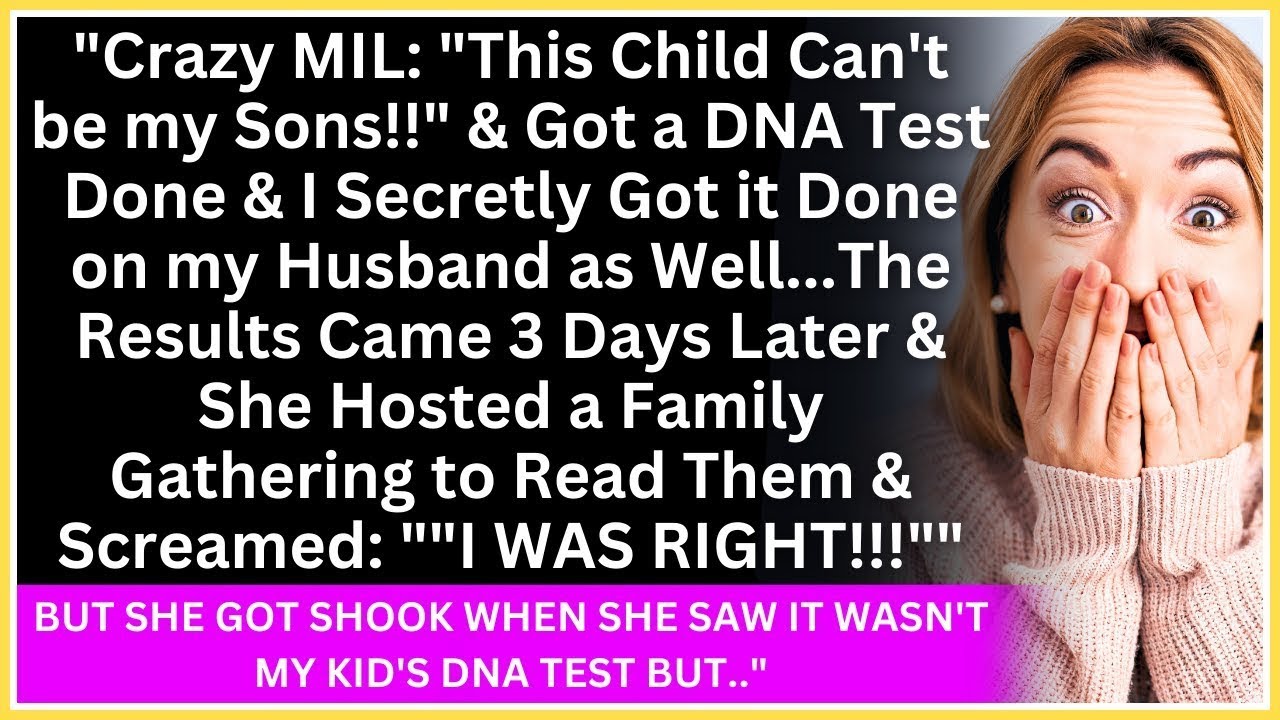 Crazy MIL: "This Child Can't be my Son’s!!" & Got a DNA Test Done & I ...