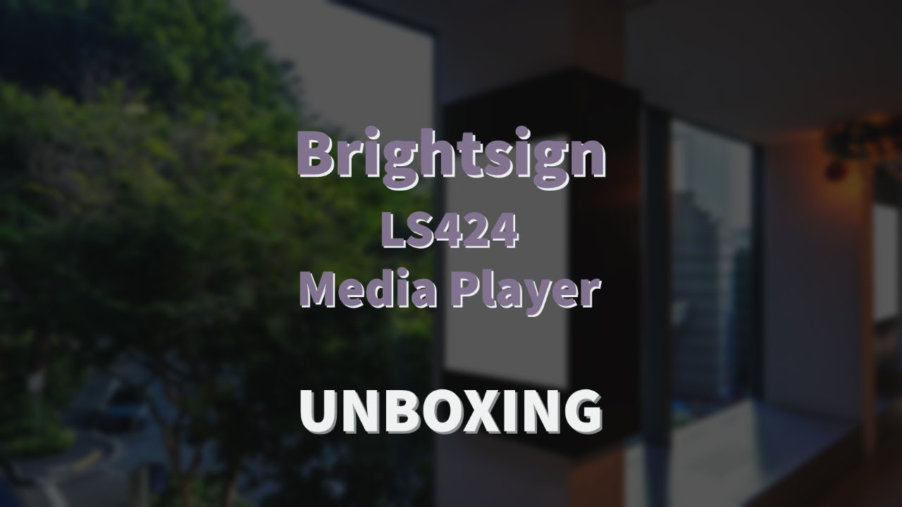 Brightsign | Media player LS424 | Unboxing - YouTube