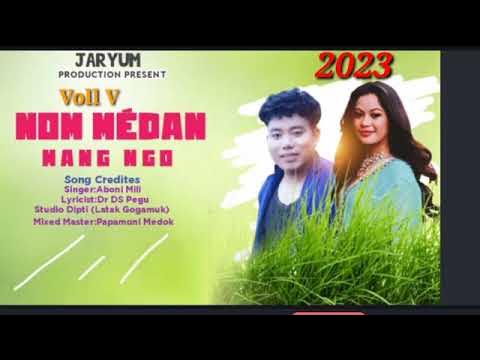 Nom Médan Mang Ngo| Aboni Mili New Mising Song| - YouTube