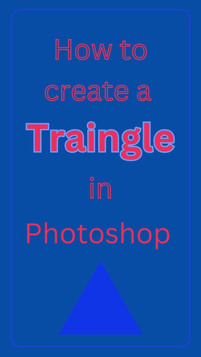 How to create a Triangle in Photoshop - YouTube