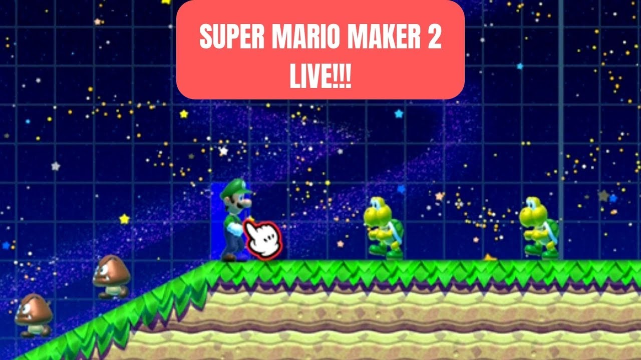 Super Mario Maker 2 LIVE!!! LET'S PLAY SOME MINE AND YOUR LEVELS!!! PLS ...