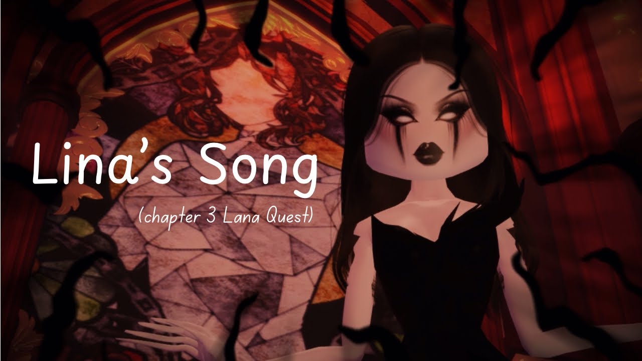 Lina’s song || chapter 3 song🎸|| Lana Lore Quest || Dress to impress 🎀 ...