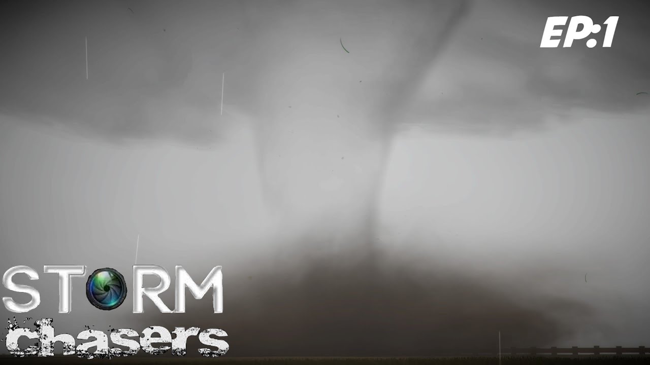 Storm Chasers EP1 S1 - YouTube