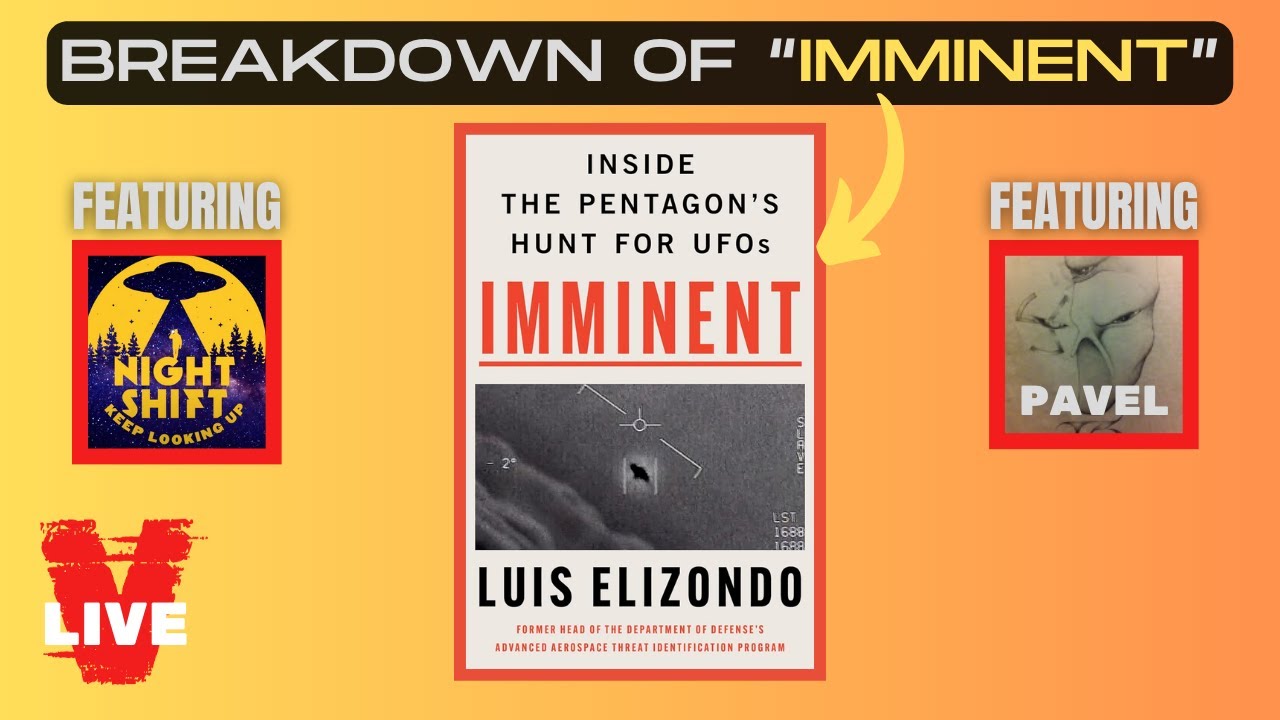 LIVE: Breakdown of Luis Elizondo's Book IMMINENT - YouTube