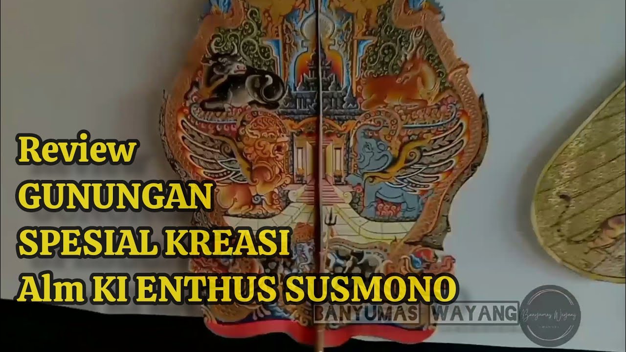 💥Review GUNUNG / KAYON 📍KOLEKSI alm KI ENTHUS SUSMONO📍 - YouTube