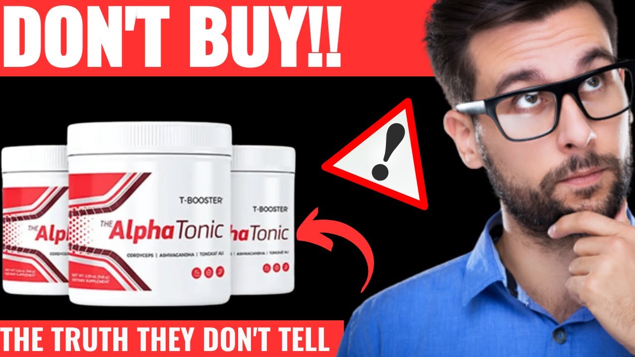 ALPHA TONIC - Alpha Tonic Review (🔥BEWARE OF THIS!!!🔥) - Alpha Tonic ...