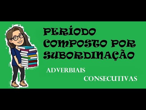 Oração Subordinada Adverbial CONSECUTIVA - YouTube