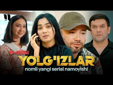 Yolg'izlar (8-qism) (o'zbek film)