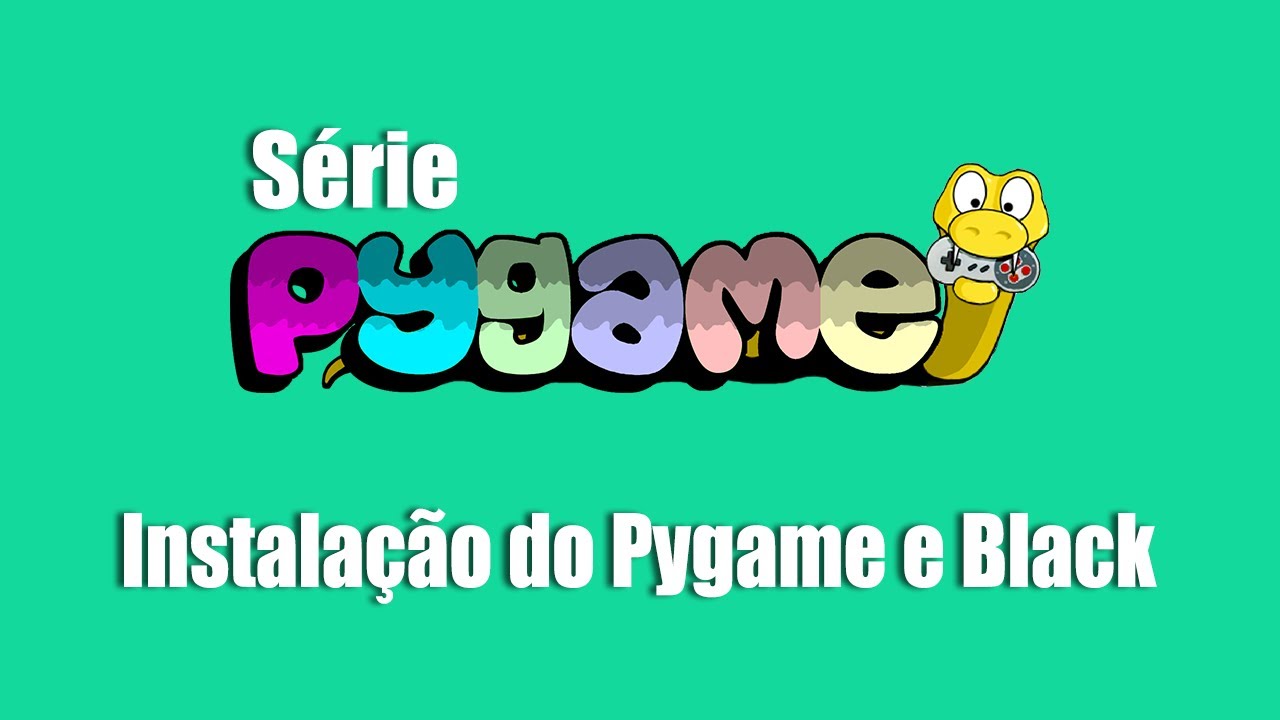 04 - Instalação do Pygame e Black - YouTube