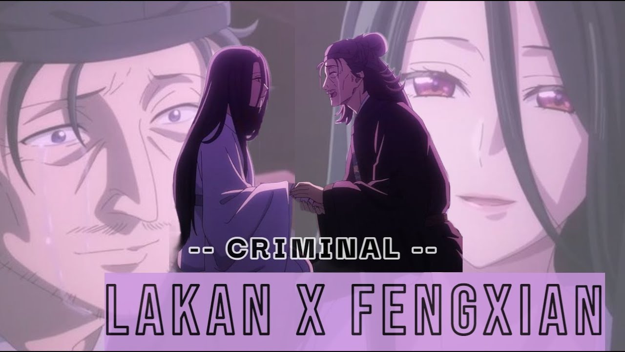 Criminal「 AMV 」Lakan X Fengxian // The Apothecary Diaries - YouTube