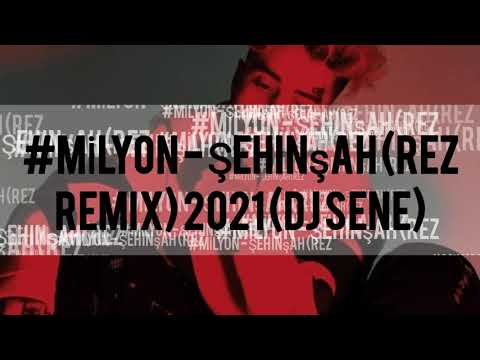 #MİLYON - Şehinşah (Rez Remix) 2021 (Dj Sene)