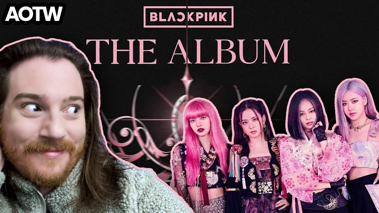 BLACKPINK: The Album Reaction! [ALBUM OF THE WEEK] - YouTube