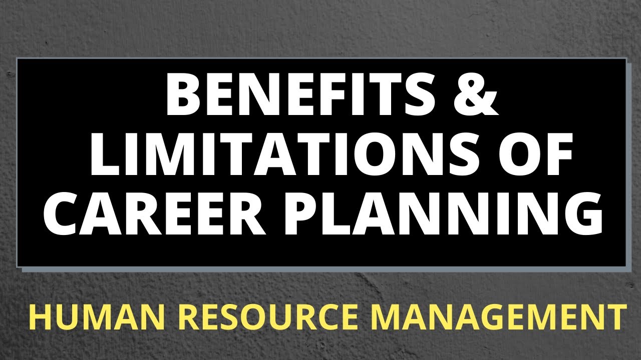 Benefits & limitations of career planning - YouTube