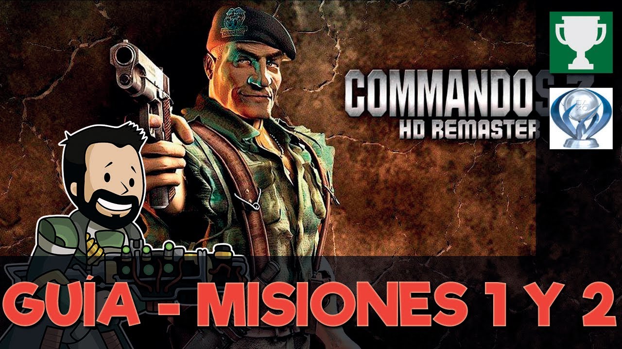 COMMANDOS 2 HD - Misiones 1 y 2 [GUÍA] - YouTube