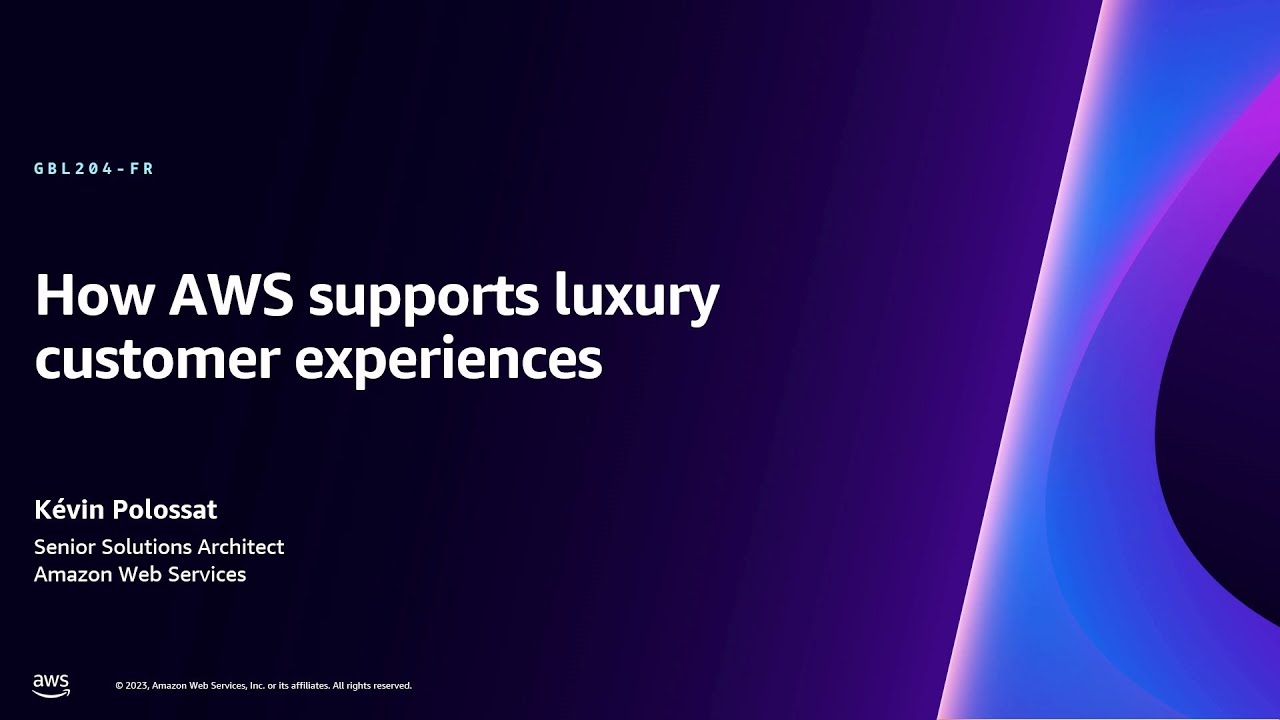 AWS re:Invent 2023 - How AWS supports luxury customer experiences [French] (GBL204) - YouTube