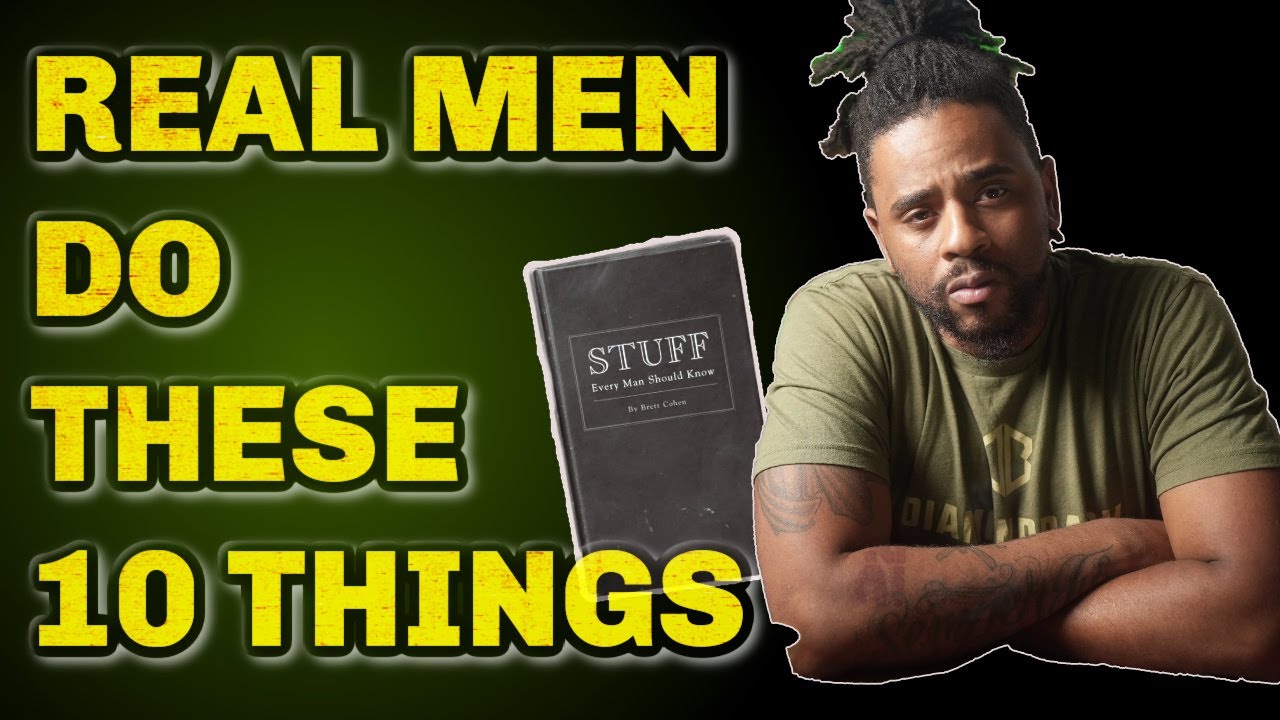 10 Things Real Men Should Know How to Do - YouTube