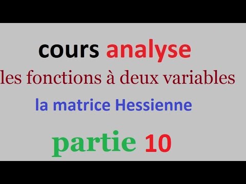 Fonctions à plusieurs variables : la matrice hessienne Part 10 - YouTube