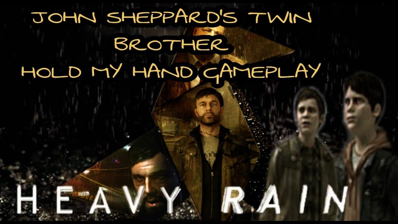 HEAVY RAIN JOHN SHEPPARD'S TWIN BROTHER HOLD MY HAND GAMEPLAY - YouTube