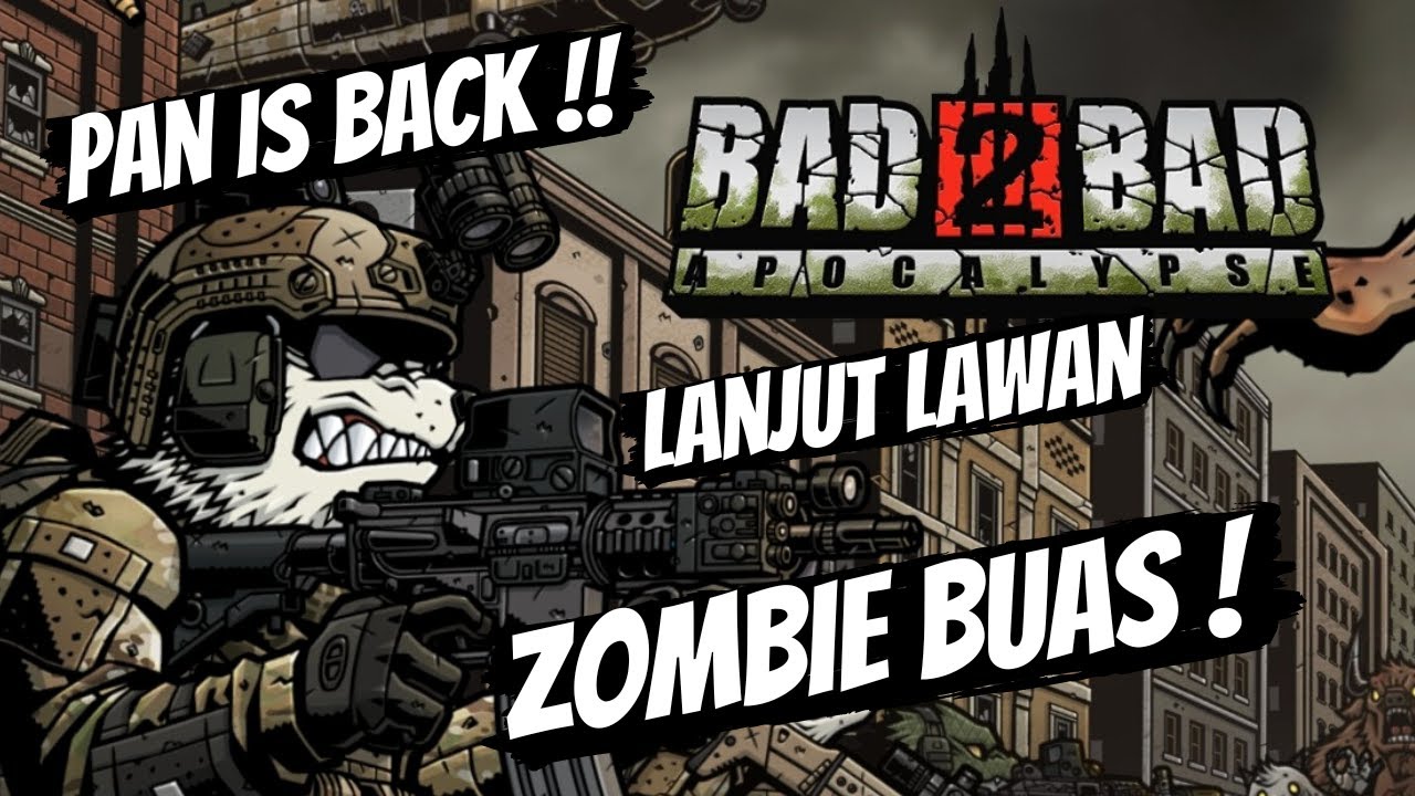 Menjelajahi Dunia Pasca Apokaliptik Bersama Pan - Bad 2 Bad Apocalypse ...