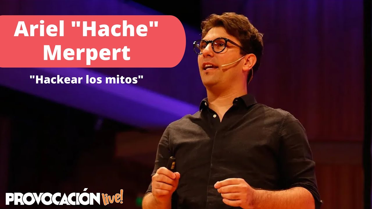 Ariel "Hache" Merpert | Hackear los mitos (Director ejecutivo ...