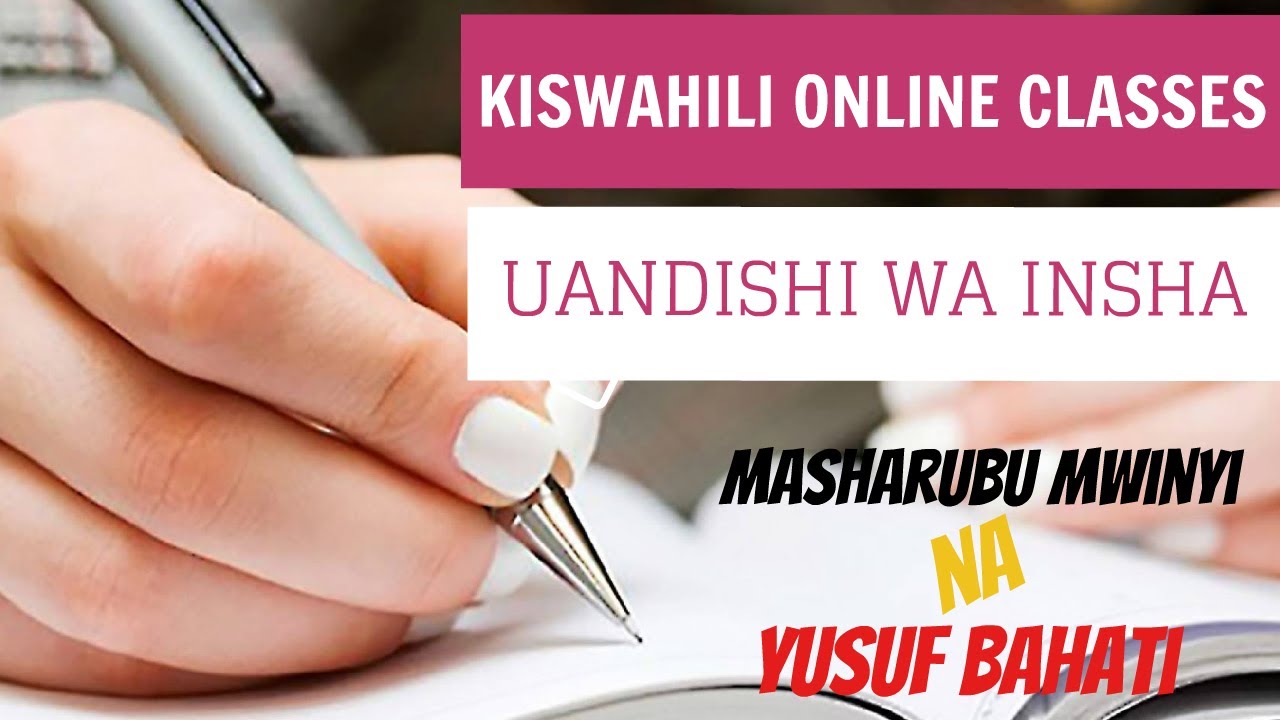 KISWAHILI ONLINE CLASSES, UANDISHI WA INSHA - YouTube