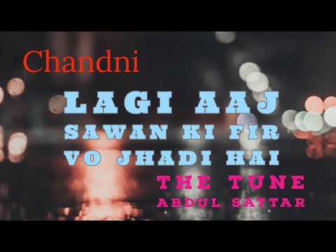 Lagi aaj sawan ki | Chandni | Abdul Sattar | THE TUNE - YouTube