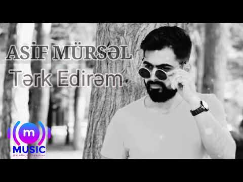 Asif Mursel Terk edirem (kefsiz yazar)   mp3