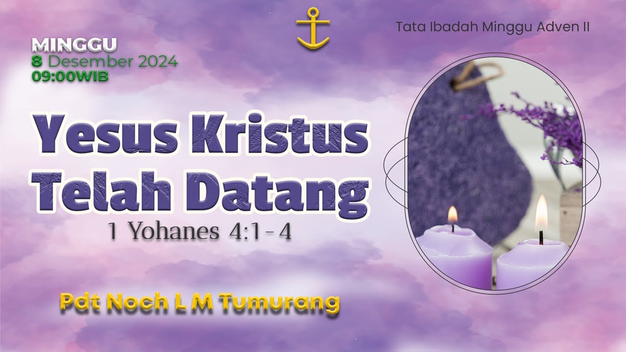 IBADAH HARI MINGGU ADVEN III Minggu, 15 DESEMBER 2024 “Keluarga Adalah Benteng Iman Kristus ...