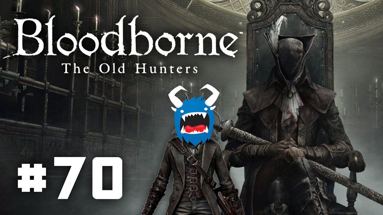 Bloodborne: The Old Hunters - Ep 70 - The Land of the Juicy Fruit Slugs ...