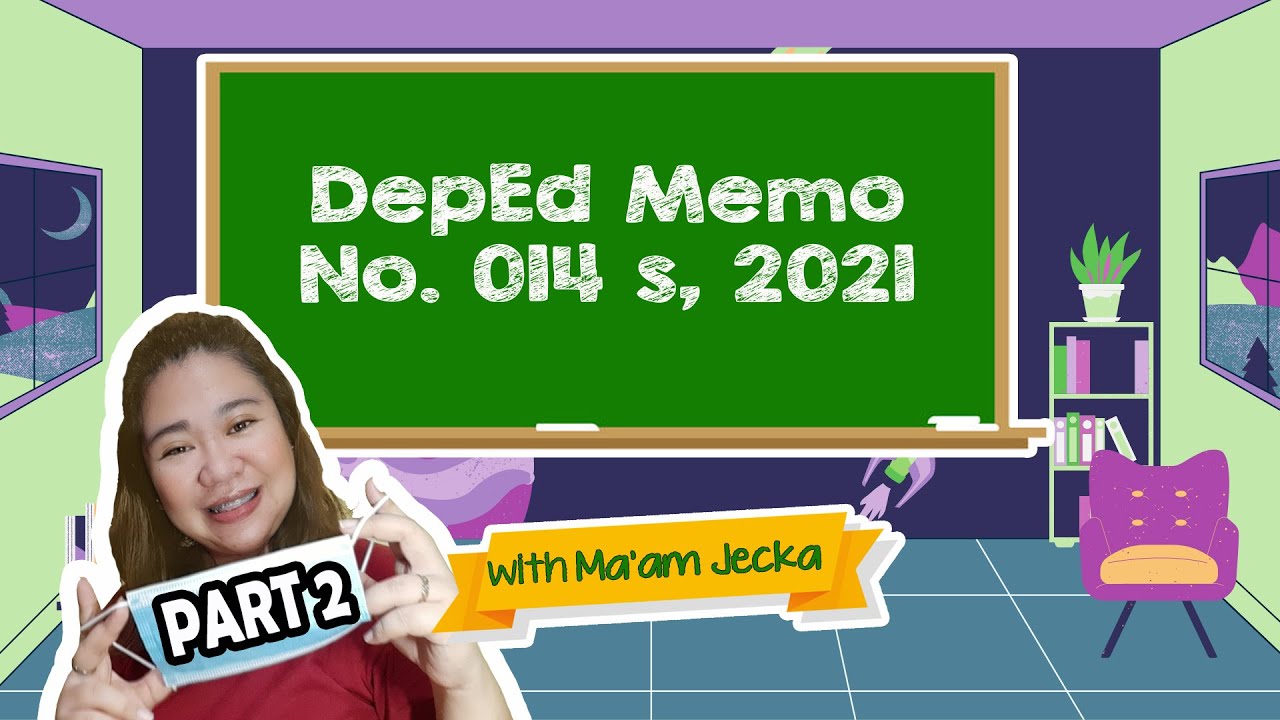 DepEd Memo No. 014 s, 2021 PART 2 (How is it different from the ...