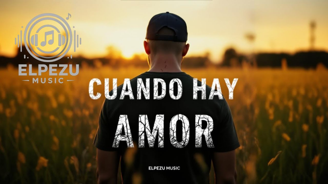 CUANDO HAY AMOR – ElPezuMusic (Videoclip Oficial) | Vivir duele más ...