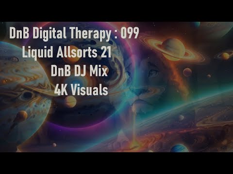 DnB Digital Therapy : 099 - Liquid Allsorts, 21 - DnB DJ Mix 4K Visuals ...