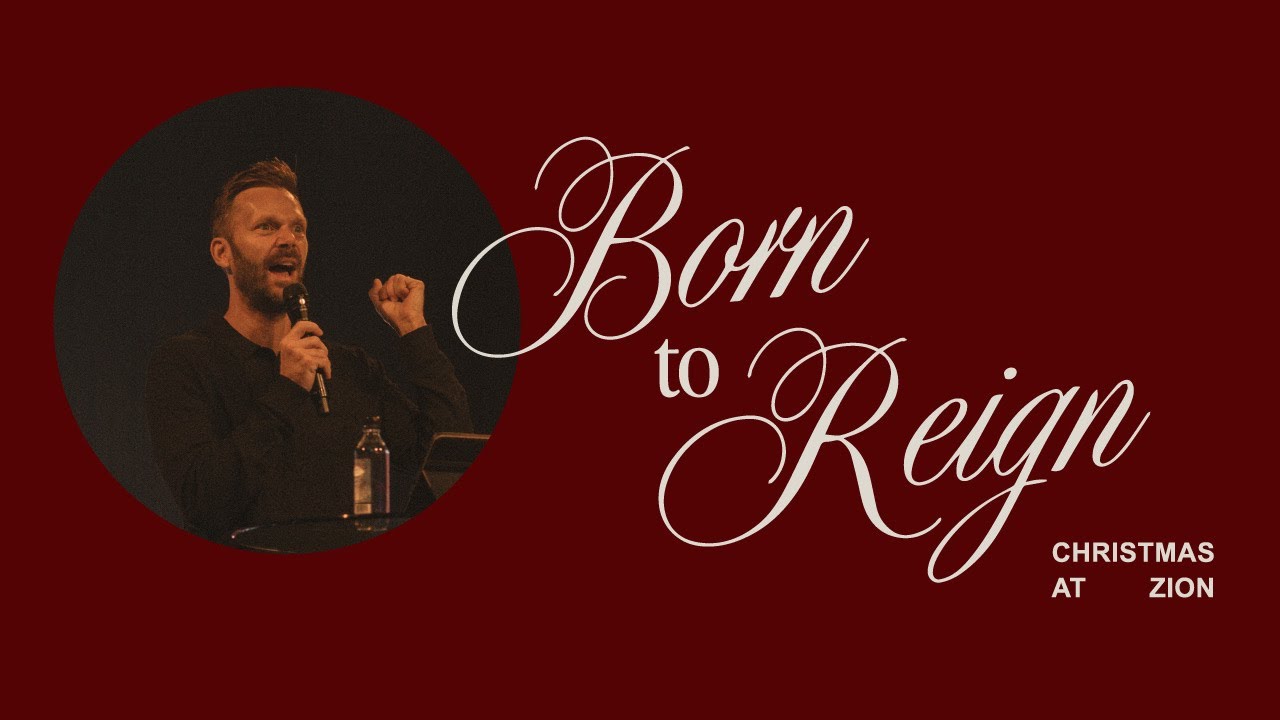 Born to Reign | Pastor Jon Krist | Christmas Eve | Zion Church San ...