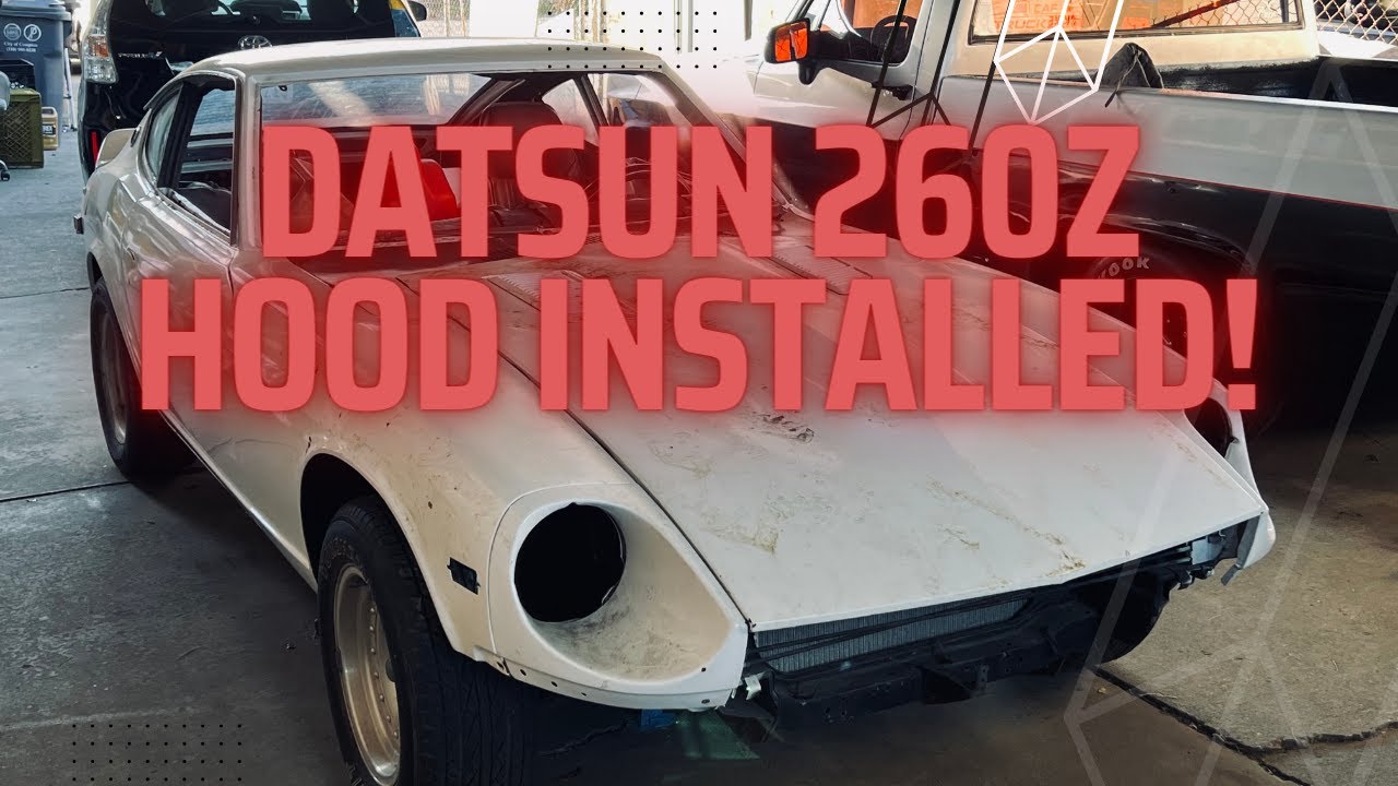 Datsun 260z Hood Installed!! - YouTube
