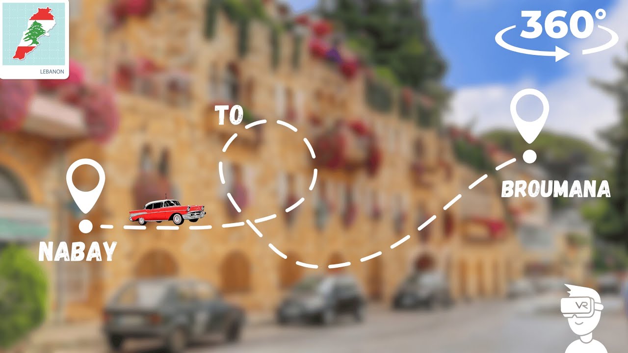 Hop-On for a 360 Drive From Nabay To Broumana رحلة 360 درجة باتجاه ...
