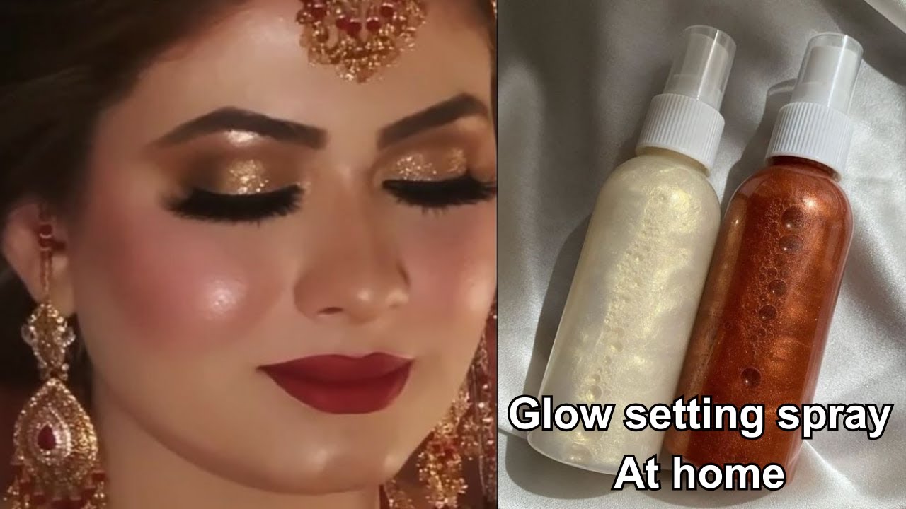 Glow Setting Spray At home|| Makeup Fixer makeup setting spray for ...