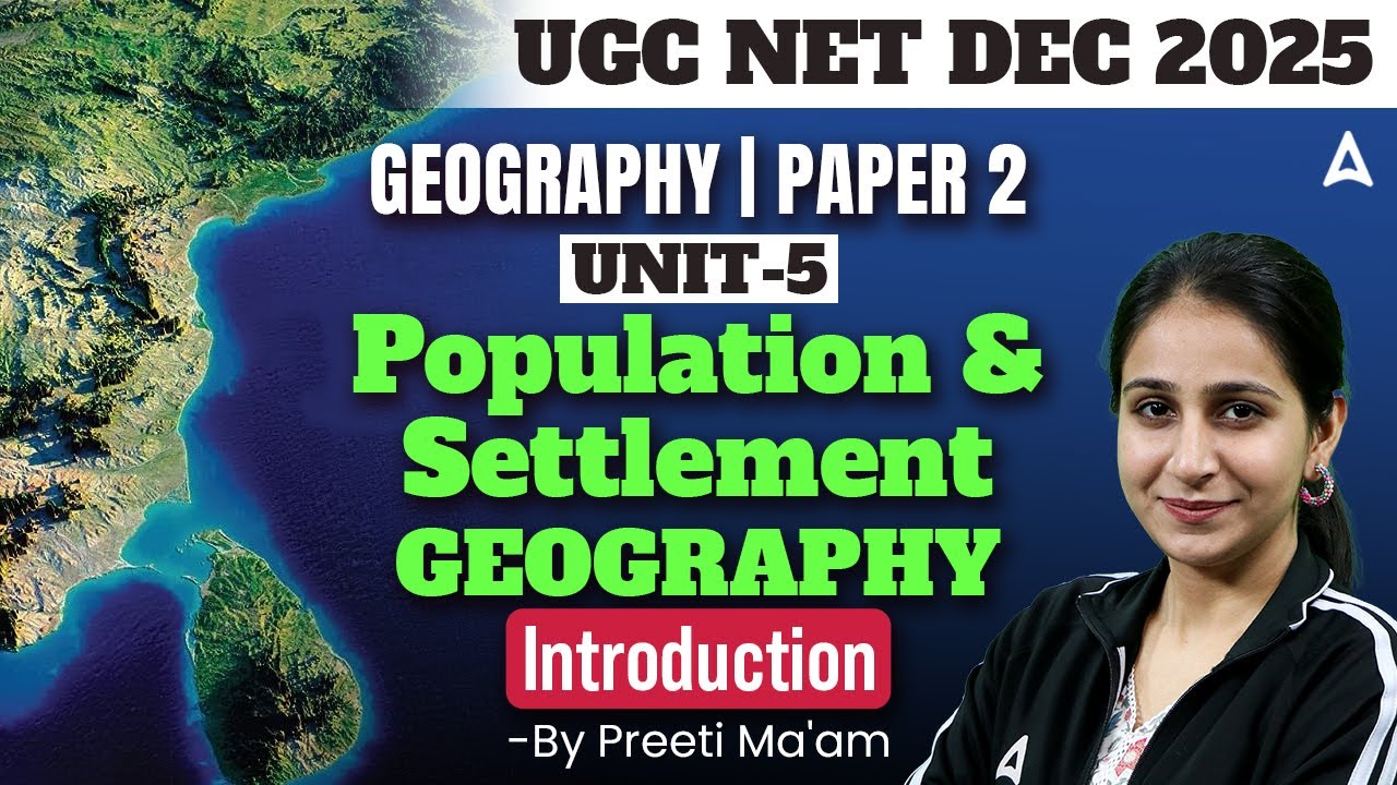 UGC NET Geography Unit 5 Population & Settlement Geography Introduction ...