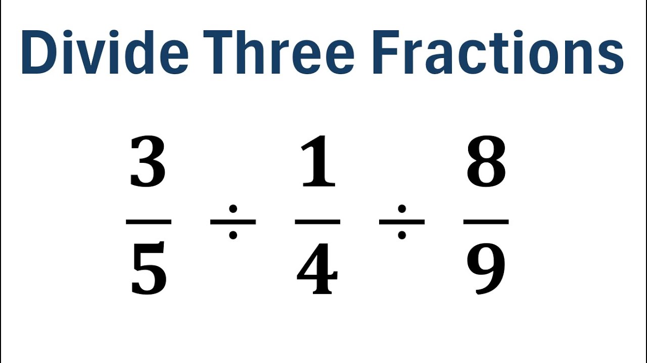 How to Divide Three Fractions - YouTube