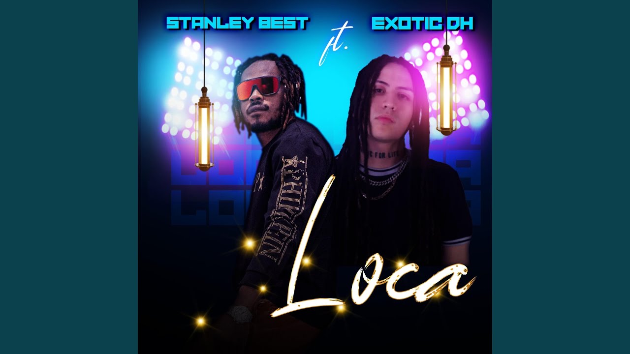 Loca (feat. Exotic DH) - YouTube