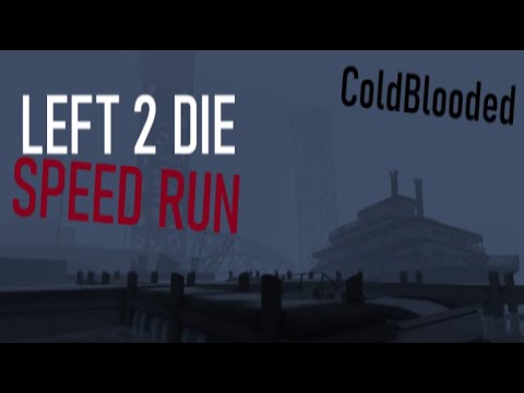 Left 2 Die | ColdBlooded SpeedRun 1.05 (somehow even faster then last time) - YouTube