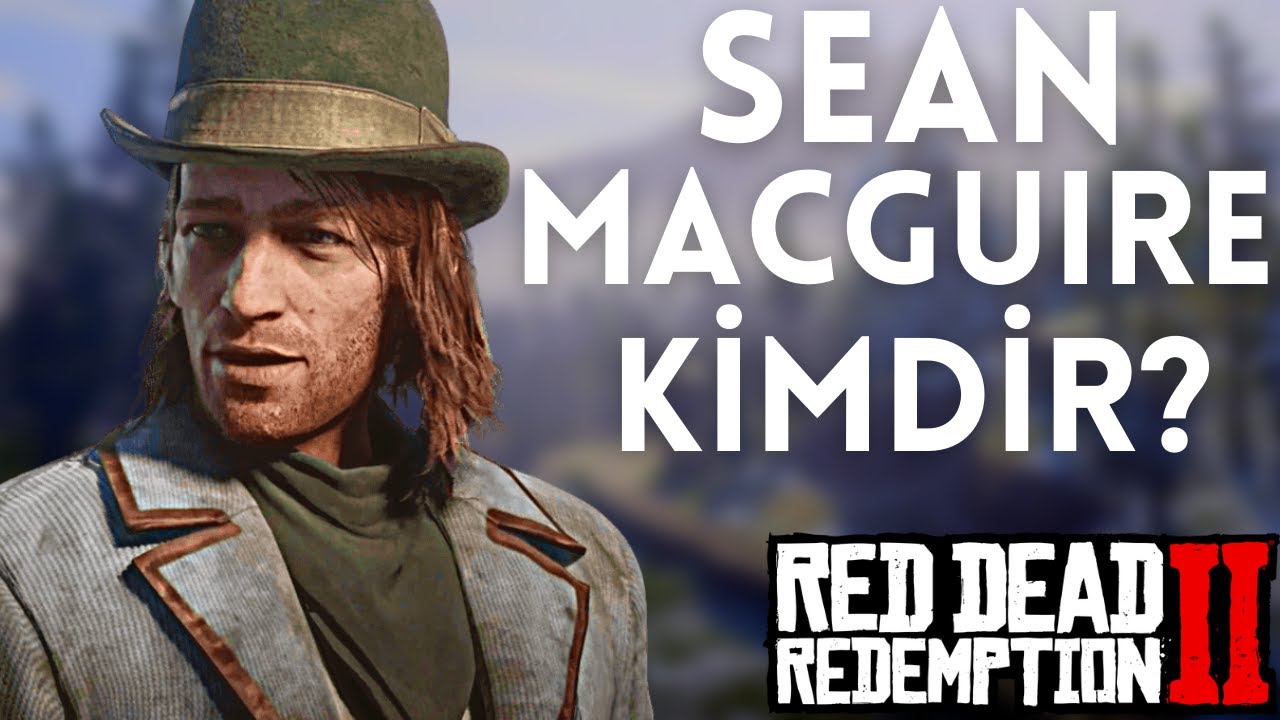 SEAN MACGUIRE KİMDİR? RDR2 YAN KARAKTER HAYAT HİKAYESİ - YouTube