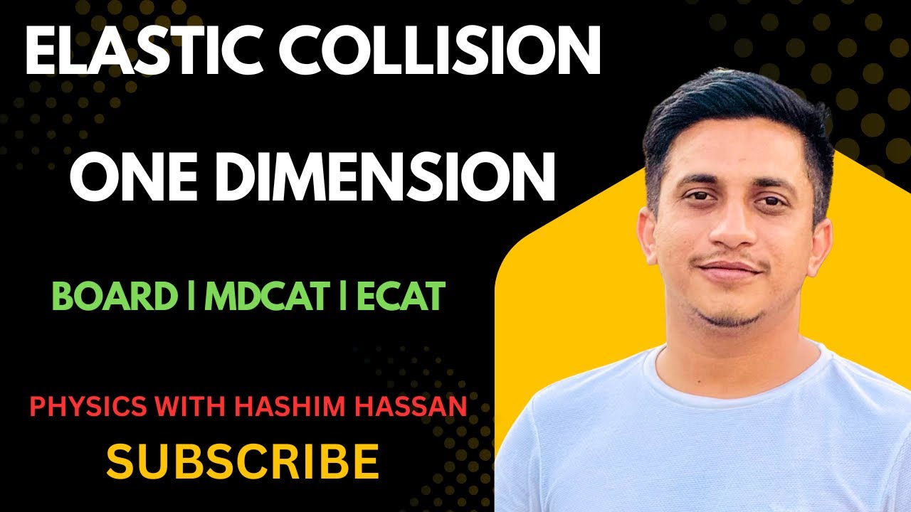 Lecture 10 A | Elastic Collision in One Dimension | Class 11 Physics ...