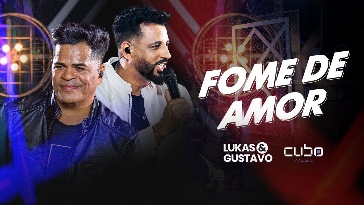 Fome de Amor - Lukas e Gustavo - YouTube